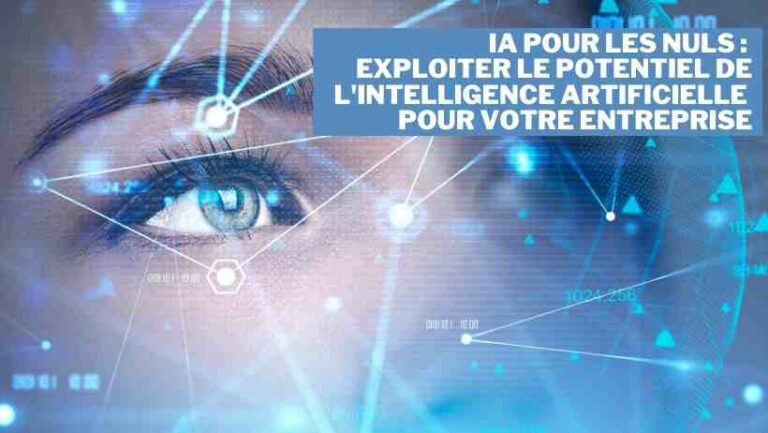 IA pour les nulles : Apprenez à exploiter le potentiel de l’intelligence artificielle pour votre ...